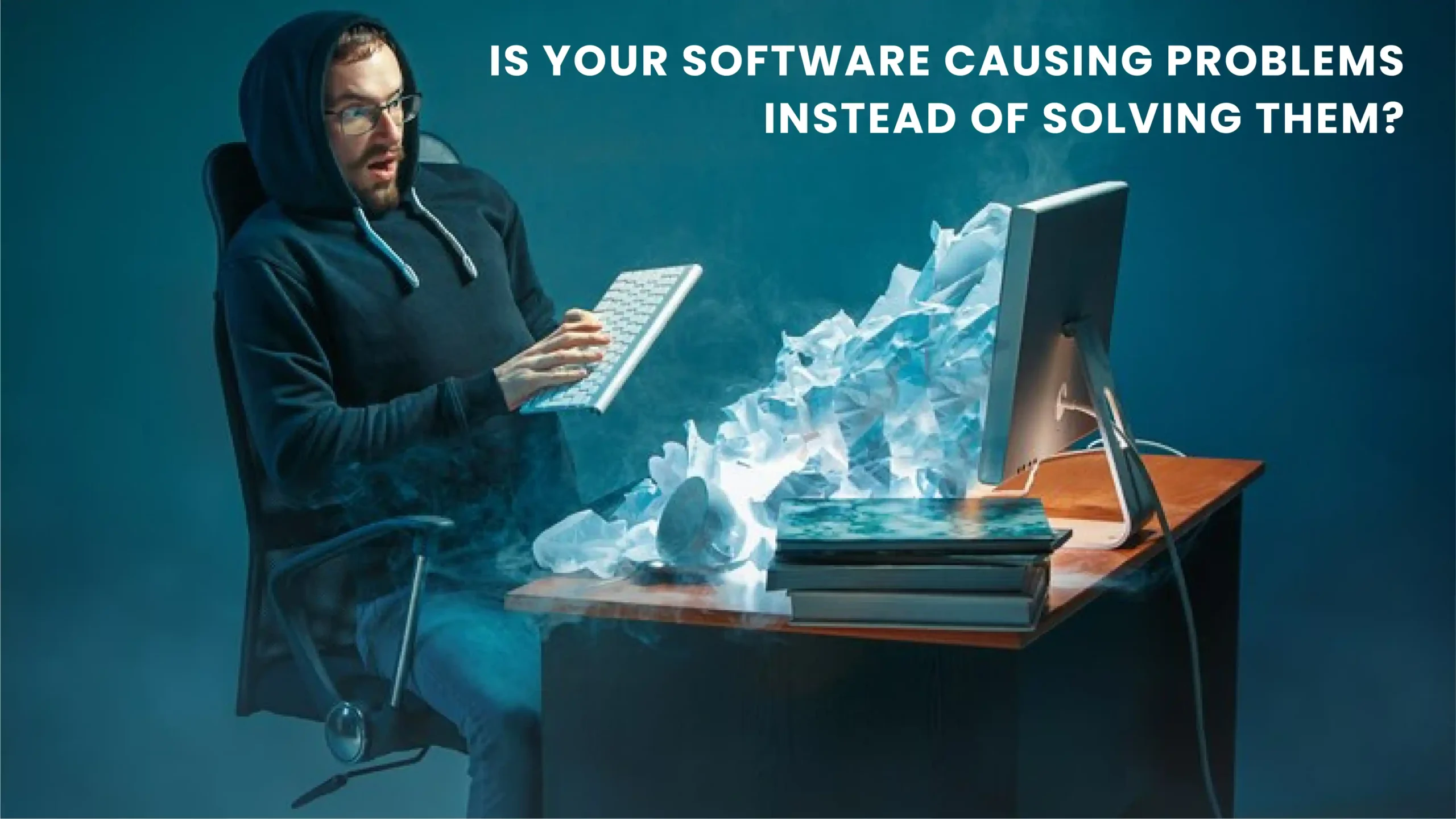 Is your software causing problems instead of solving them? - Intersoft ...